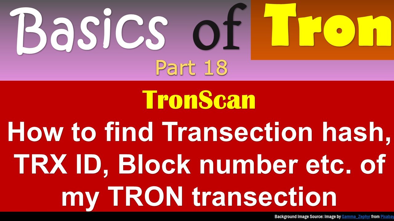 Basics Of Tron Part 18 How To Find Transection Id And Hash Of A